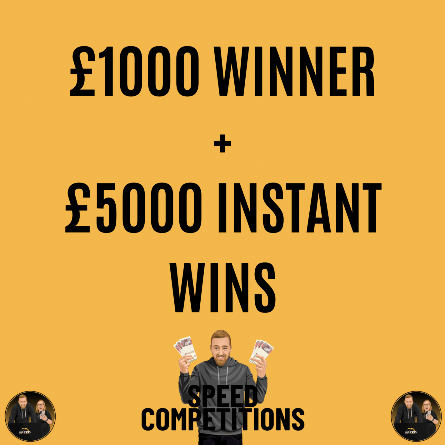 £1000 Winner + £5000 Instants - SPEED COMPETITIONS